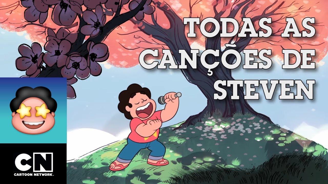 Todas As Canções de Steven | Steven Universo | Cartoon Network ...